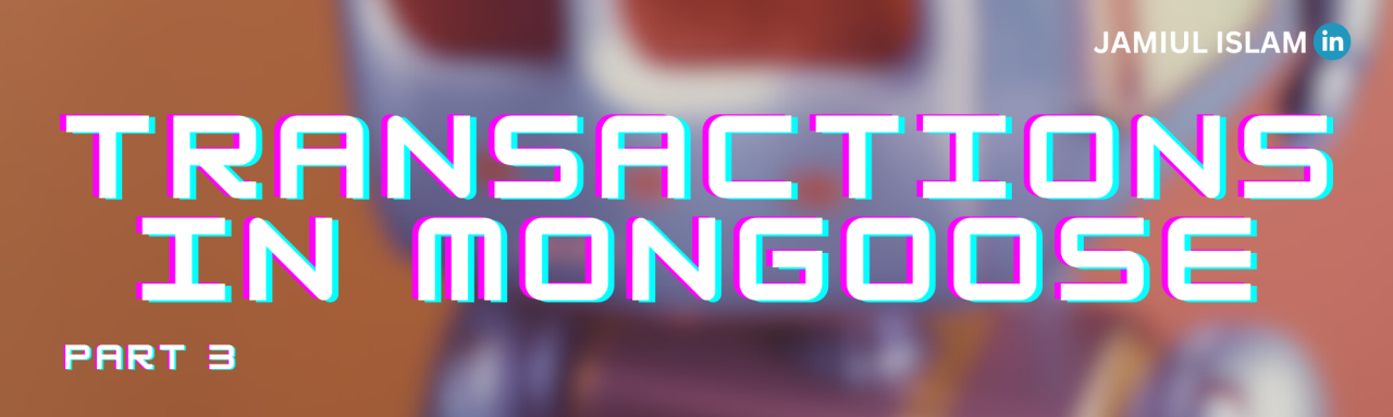 An Insight into Transactional Methods in Mongoose with TypeScript An Insight into Transactional Methods in Mongoose with TypeScript