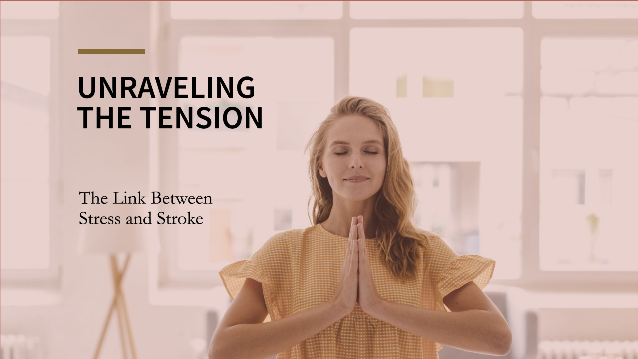Unraveling the Tension: The Link Between Stress and Stroke Unraveling the Tension: The Link Between Stress and Stroke