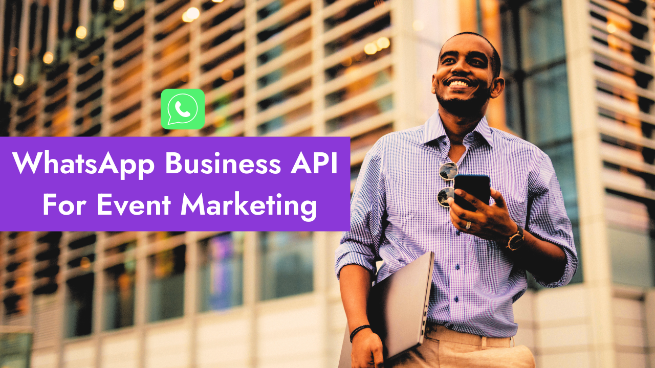 Unlocking the Power of WhatsApp Business API in Event Marketing: A Game ... Unlocking the Power of WhatsApp Business API in Event Marketing: A Game ...