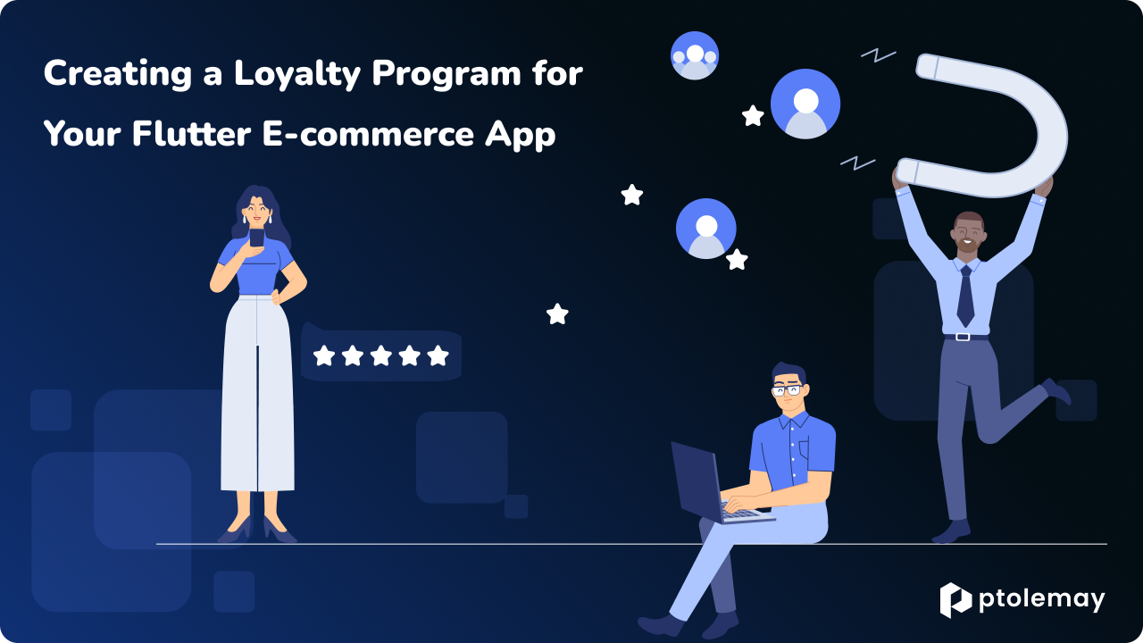 Maximizing ROI: Create a Loyalty Program for Your Flutter E-commerce App Maximizing ROI: Create a Loyalty Program for Your Flutter E-commerce App