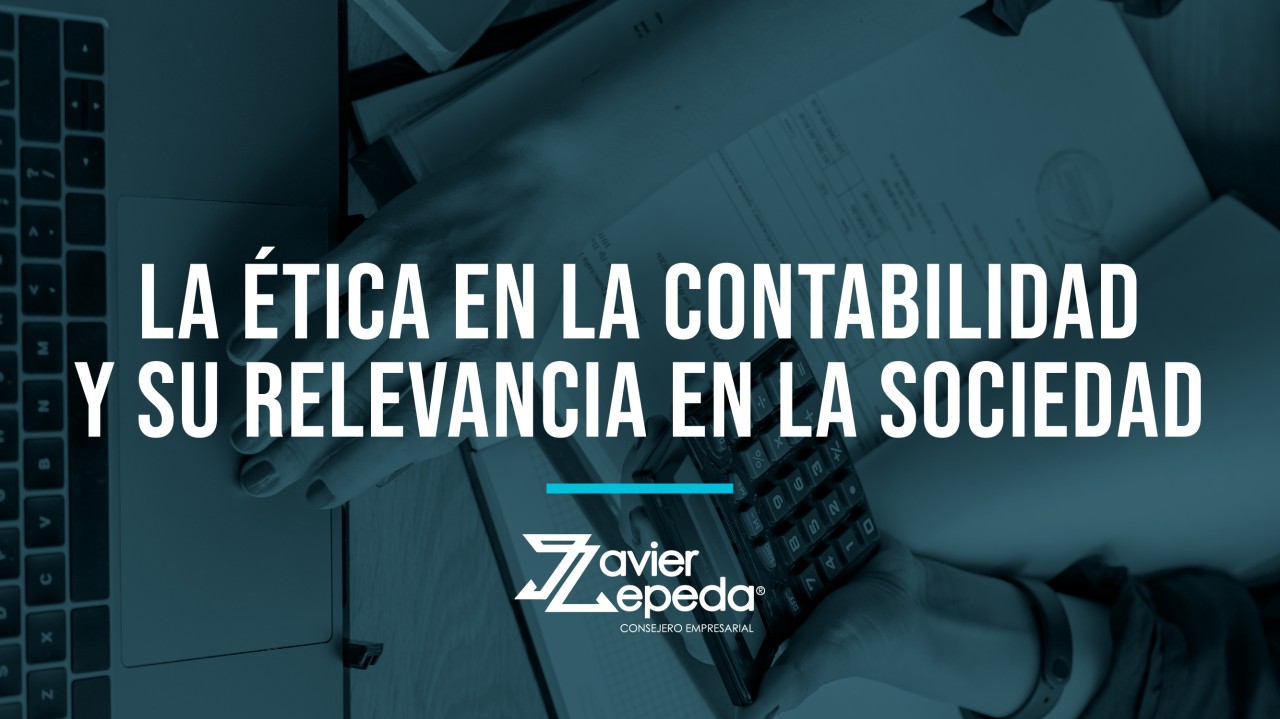 La ética en la contabilidad y su relevancia en la sociedad La ética en la contabilidad y su relevancia en la sociedad