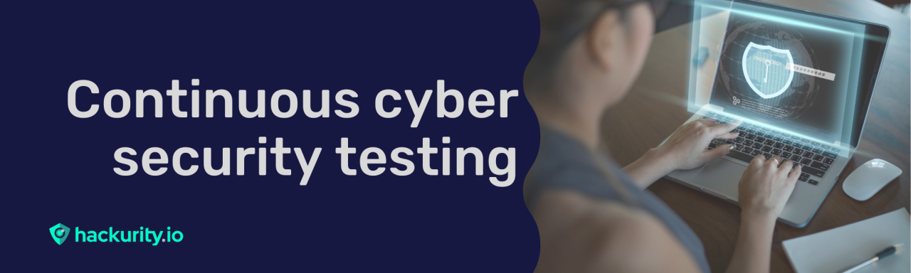 Why you should implement continuous security testing Why you should implement continuous security testing