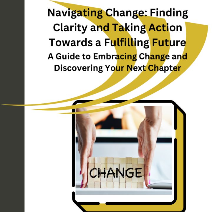 Navigating Change: Finding Clarity and Taking Action Towards a ... Navigating Change: Finding Clarity and Taking Action Towards a ...