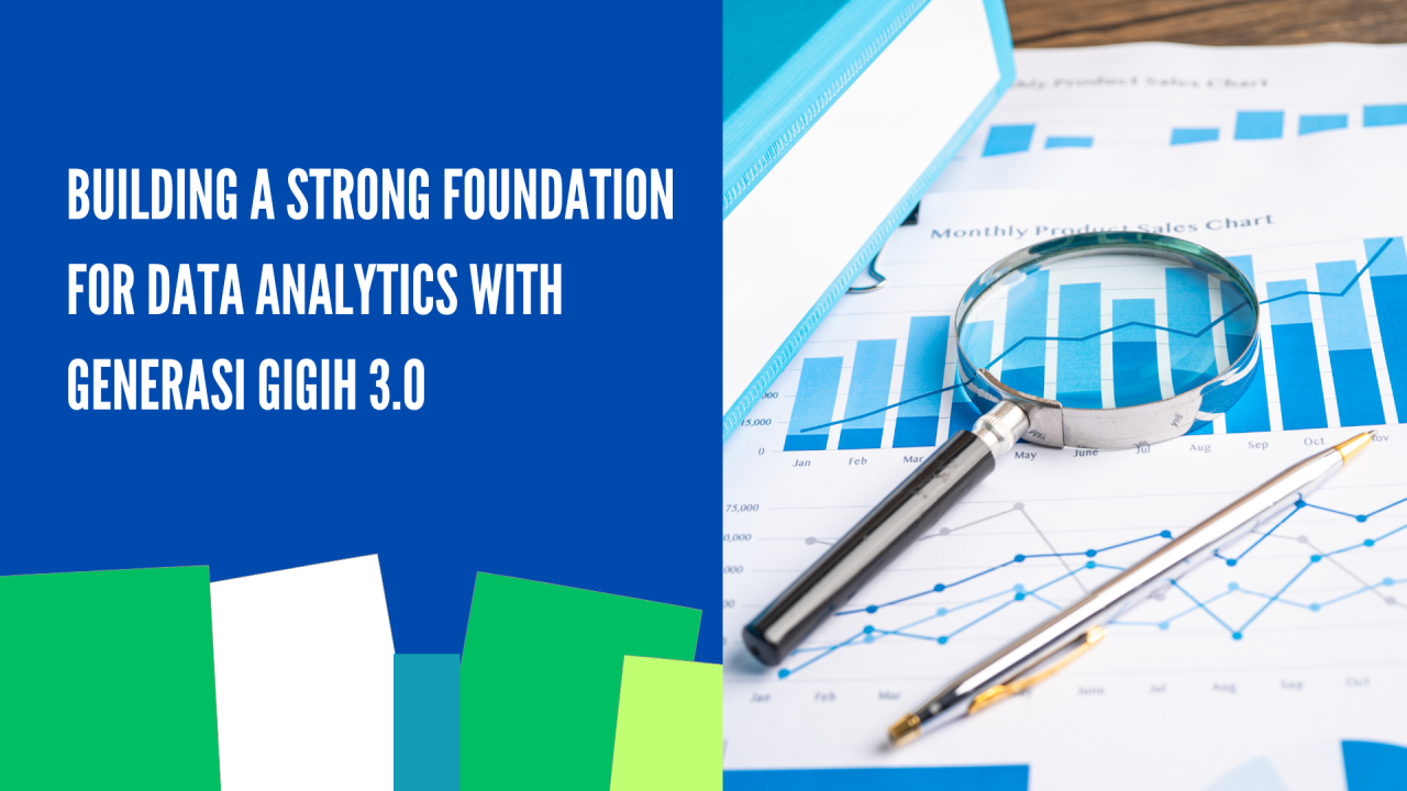 Building a Strong Foundation for Data Analytics with Generasi GIGIH 3.0 Building a Strong Foundation for Data Analytics with Generasi GIGIH 3.0