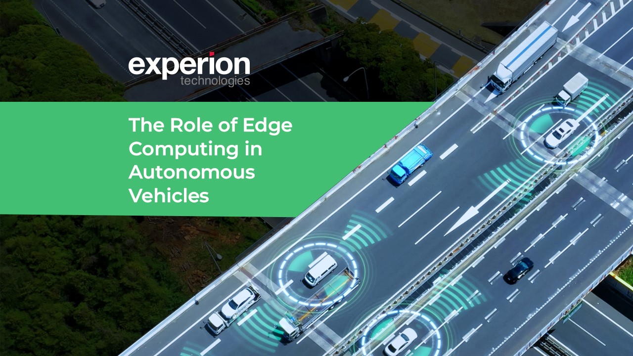 The Role of Edge Computing in Autonomous Vehicles The Role of Edge Computing in Autonomous Vehicles