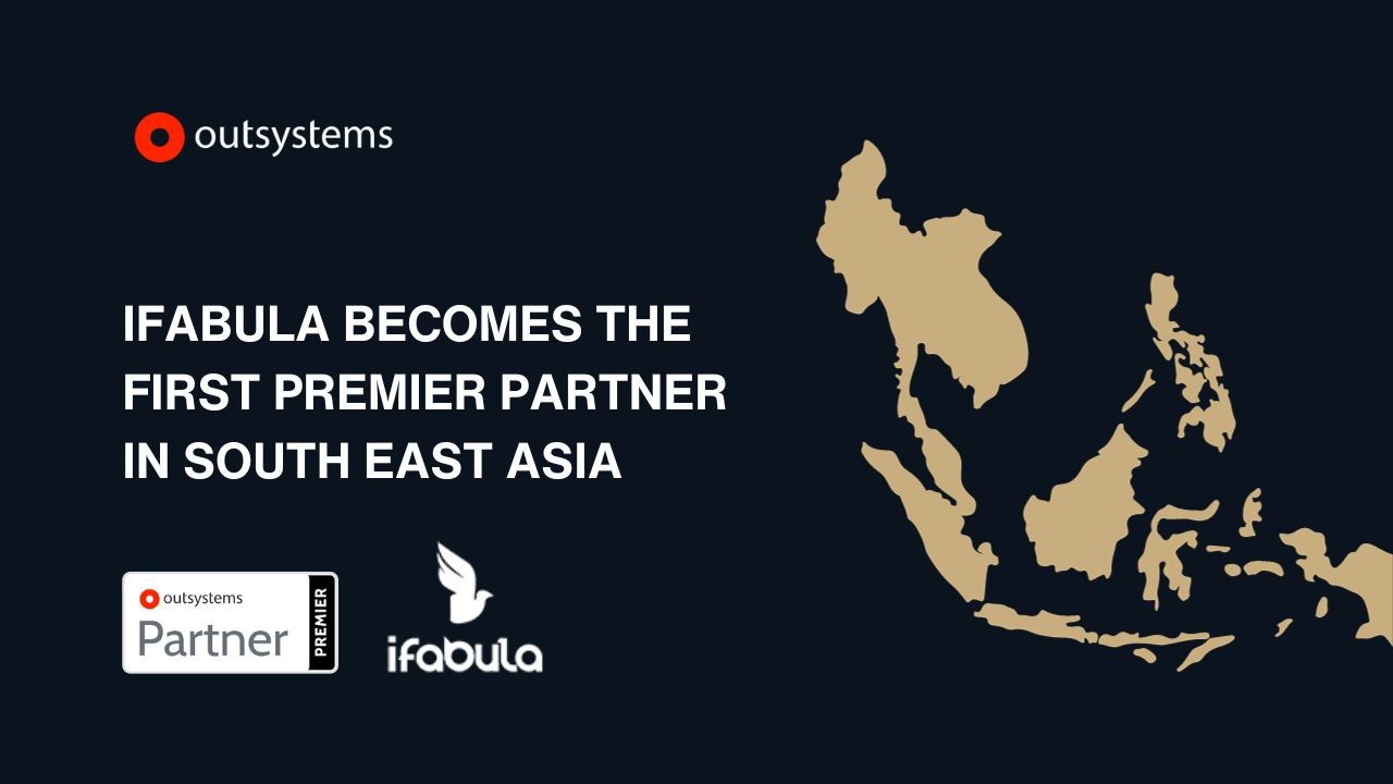 Ifabula Becomes the First OutSystems Premier Partner in South East Asia Ifabula Becomes the First OutSystems Premier Partner in South East Asia