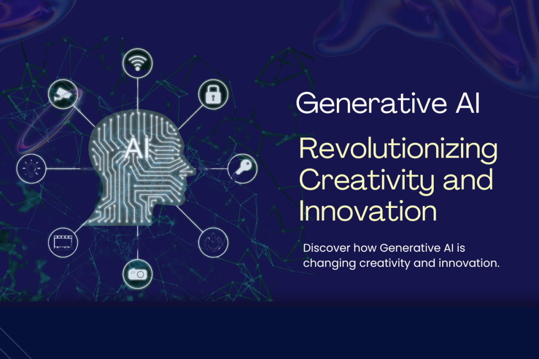 Generative AI: Revolutionizing Creativity and Innovation Generative AI: Revolutionizing Creativity and Innovation