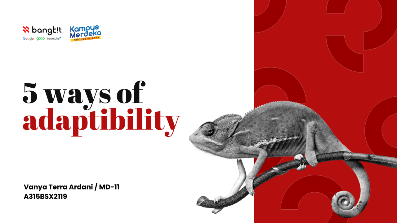5 Ways of Adaptibility: Adapting with Bangkit 5 Ways of Adaptibility: Adapting with Bangkit