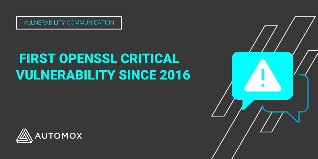 First OpenSSL Critical Vulnerability Since 2016 First OpenSSL Critical Vulnerability Since 2016
