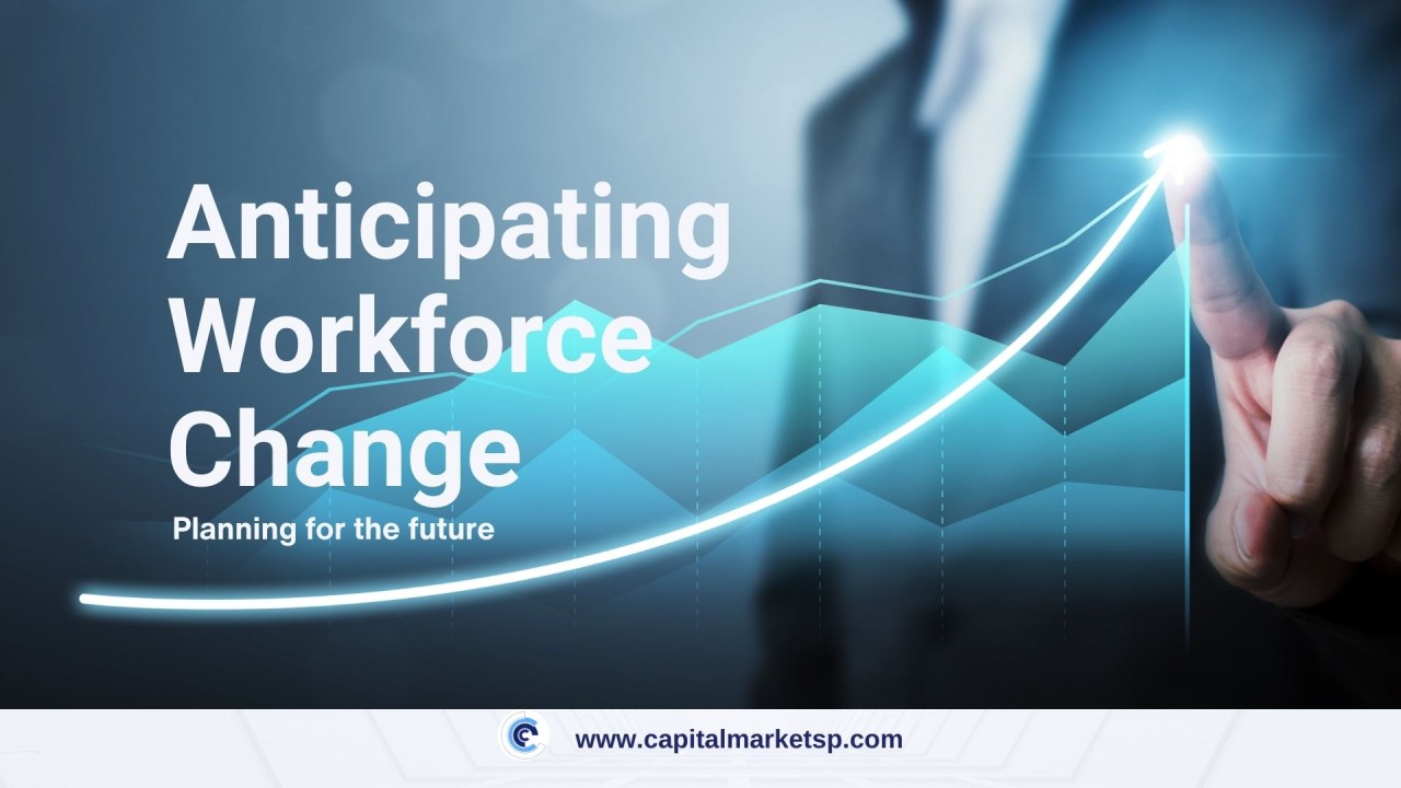 Anticipating and Adapting to Workforce Change: The Future of Planning Anticipating and Adapting to Workforce Change: The Future of Planning
