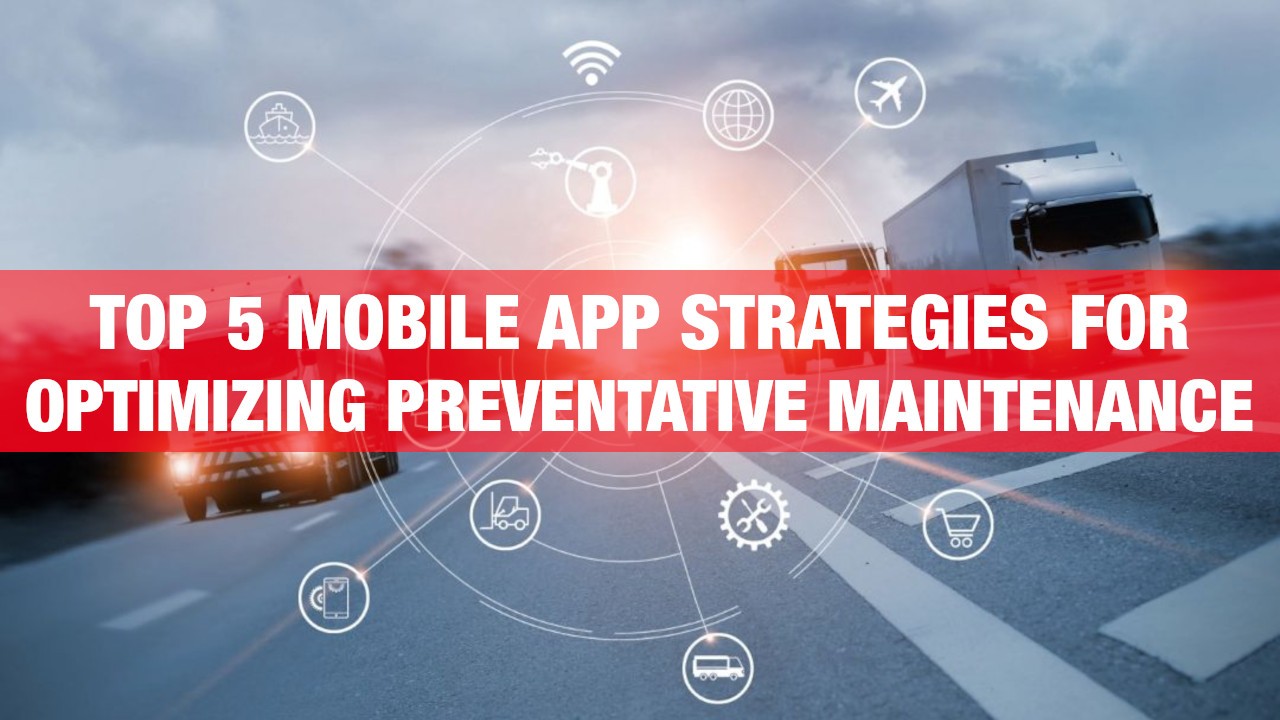 Maximizing Uptime: How Mobile Dealer Apps are Optimizing Preventive ... Maximizing Uptime: How Mobile Dealer Apps are Optimizing Preventive ...