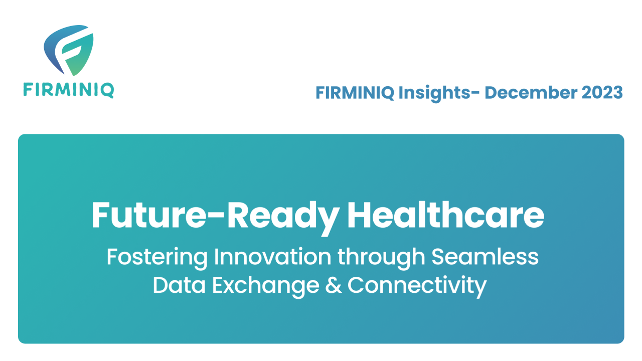 Empowering Healthcare Through Seamless Connectivity | FIRMINIQ Insights Empowering Healthcare Through Seamless Connectivity | FIRMINIQ Insights