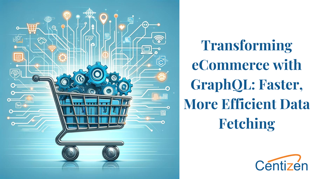 Boost eCommerce with GraphQL: Faster Data Fetching Boost eCommerce with GraphQL: Faster Data Fetching