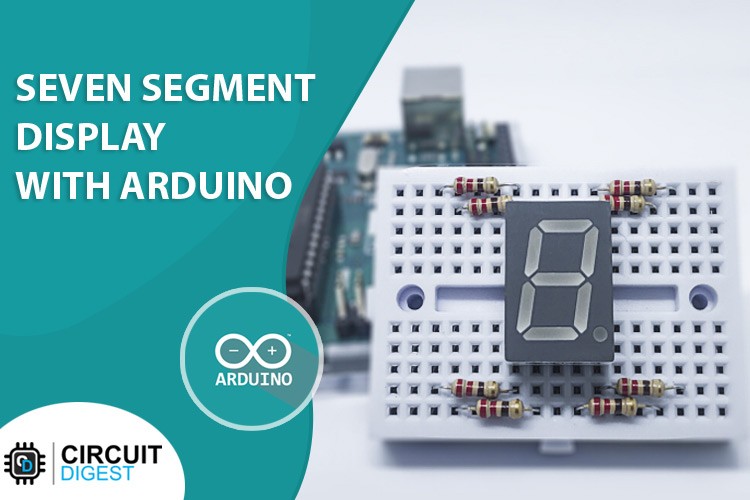 A Guide for Interfacing Seven Segment Displays with Arduino A Guide for Interfacing Seven Segment Displays with Arduino