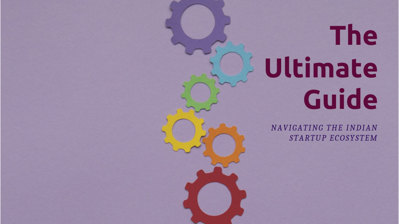 Guide to Navigating India's Startup Ecosystem: Strategies Guide to Navigating India's Startup Ecosystem: Strategies