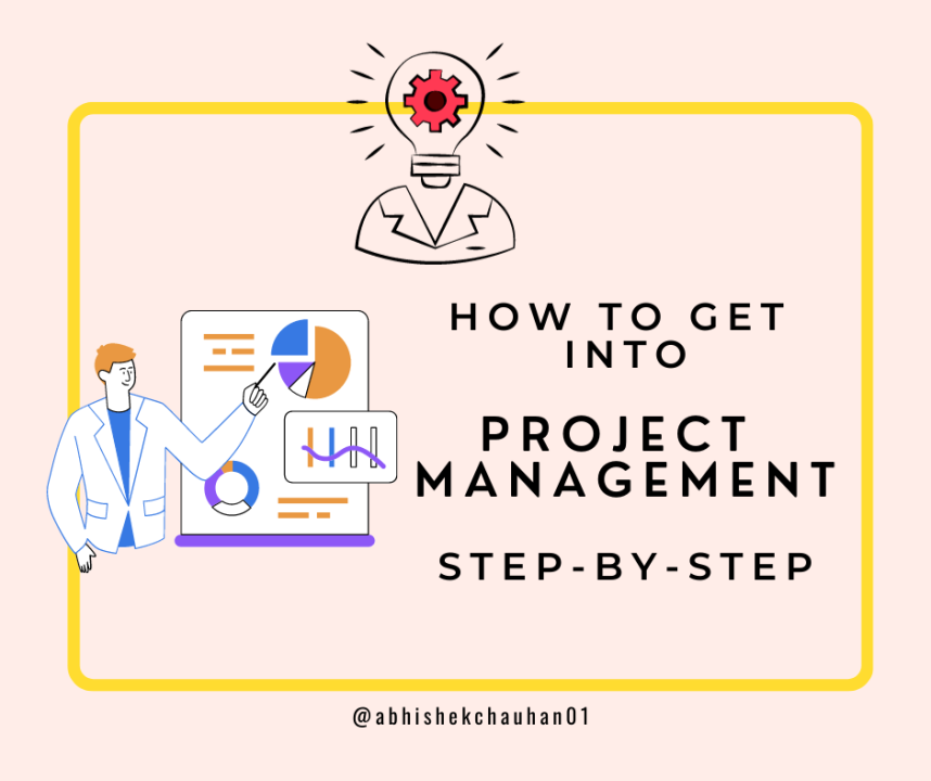 How to Get into Project Management Step-by-Step How to Get into Project Management Step-by-Step