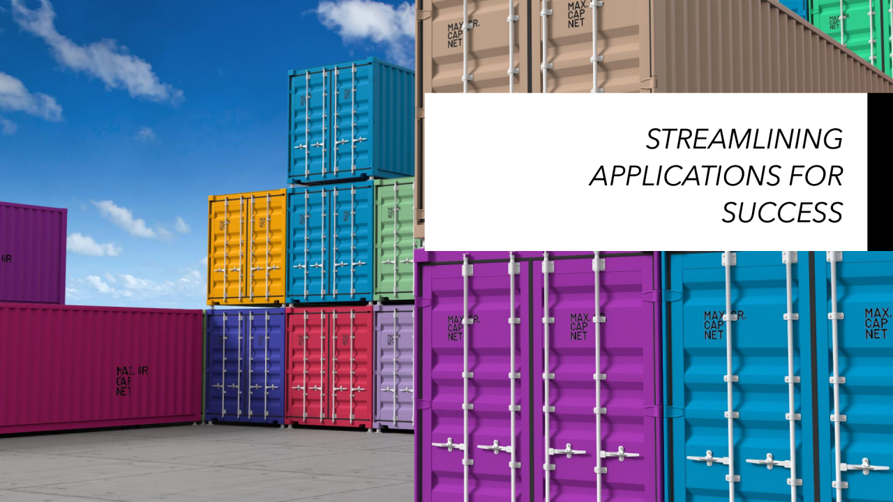 Containerization: Streamlining Applications for Success Containerization: Streamlining Applications for Success