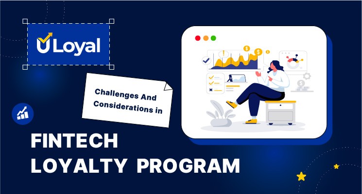 Challenges And Considerations in a FinTech Loyalty Program Challenges And Considerations in a FinTech Loyalty Program
