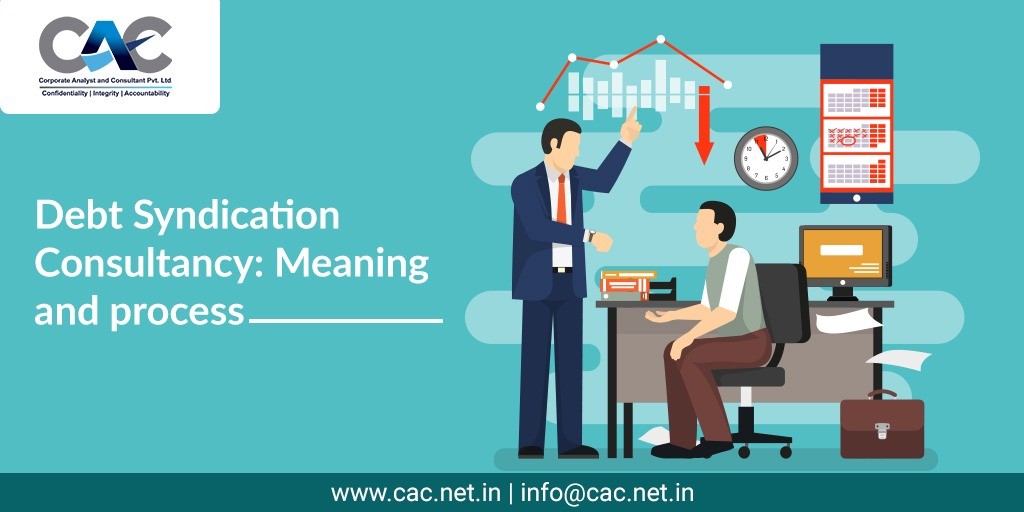 Debt Syndication Consultancy: Meaning and process Debt Syndication Consultancy: Meaning and process