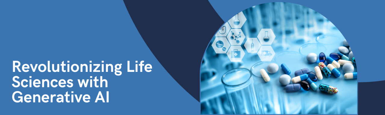 Revolutionizing Life Sciences with Generative AI Revolutionizing Life Sciences with Generative AI