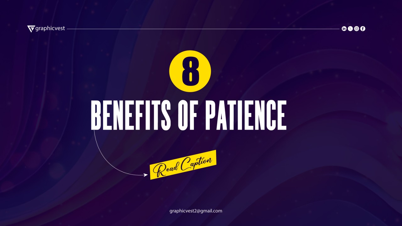 Eight Benefits Of Patience: Eight Benefits Of Patience: