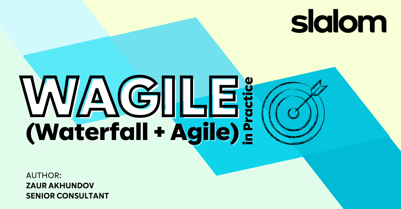 WAGILE: Waterfall+Agile in Practice WAGILE: Waterfall+Agile in Practice