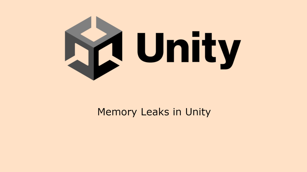 Tackling Memory Leaks in Unity C#: Advanced Tips for Efficient Game ... Tackling Memory Leaks in Unity C#: Advanced Tips for Efficient Game ...