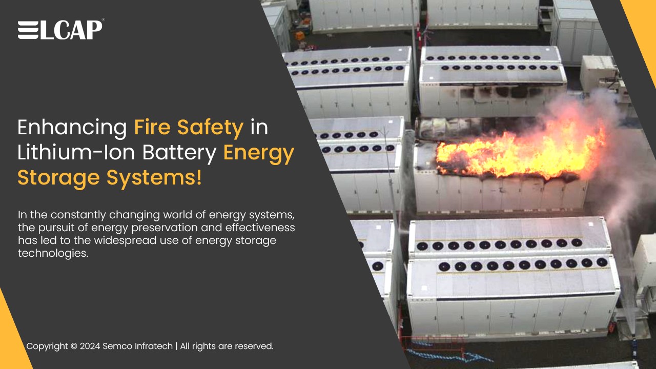 Enhancing Fire Safety in Lithium-ion Battery Energy Storage Systems Enhancing Fire Safety in Lithium-ion Battery Energy Storage Systems