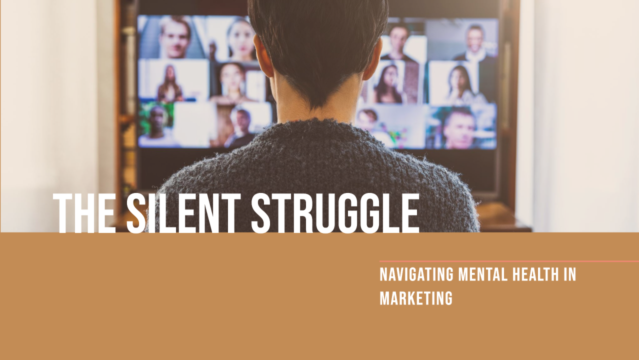 Navigating Mental Health In Marketing Navigating Mental Health In Marketing