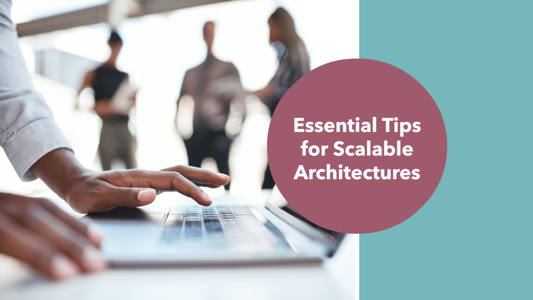 Designing Scalable Architectures: Essential Tips for .NET Developers Designing Scalable Architectures: Essential Tips for .NET Developers