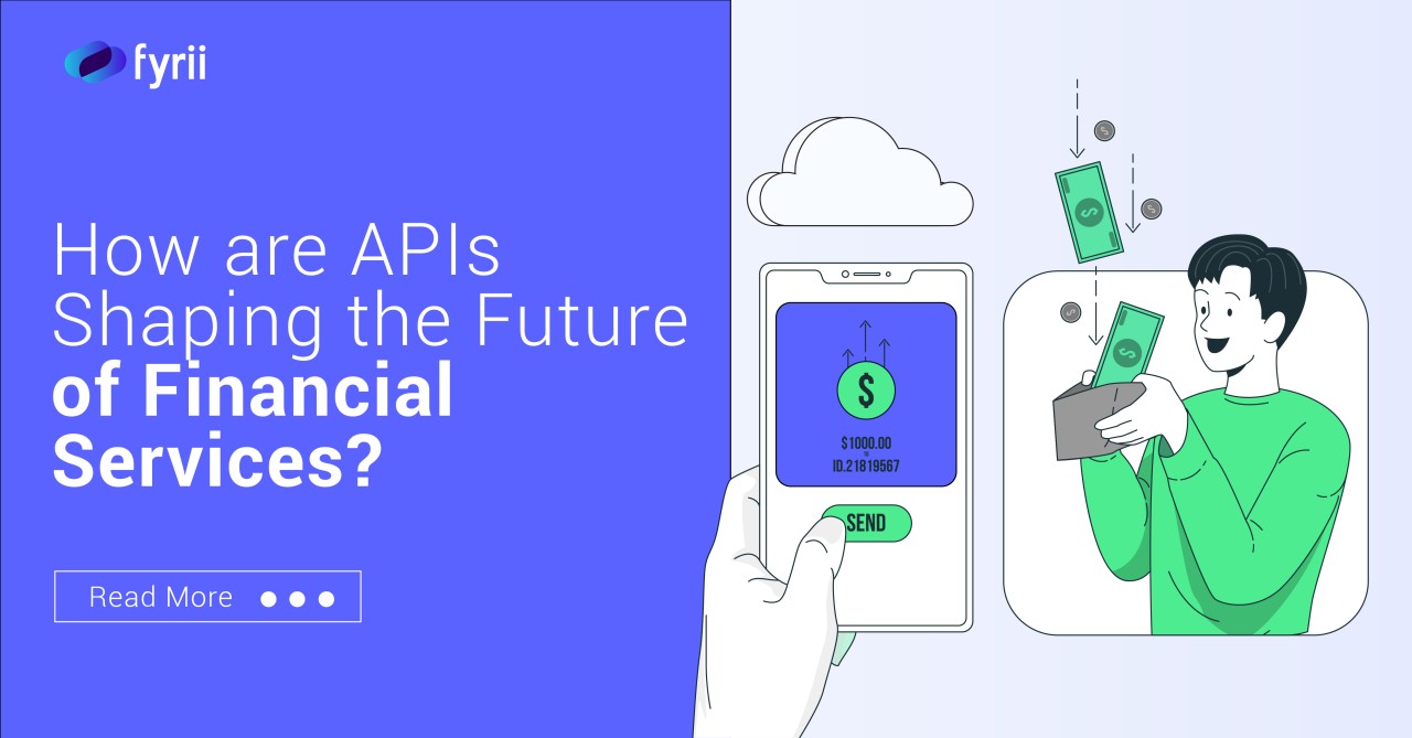 How Are APIs Shaping the Future of Financial Services? How Are APIs Shaping the Future of Financial Services?