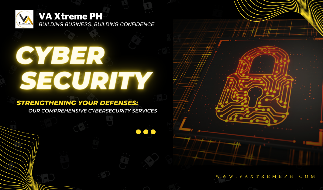 STRENGTHENING YOUR DEFENSES: OUR COMPREHENSIVE CYBERSECURITY SERVICES STRENGTHENING YOUR DEFENSES: OUR COMPREHENSIVE CYBERSECURITY SERVICES