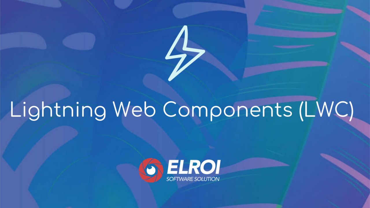Why Organizations Are Embracing Lightning Web Components? Why Organizations Are Embracing Lightning Web Components?