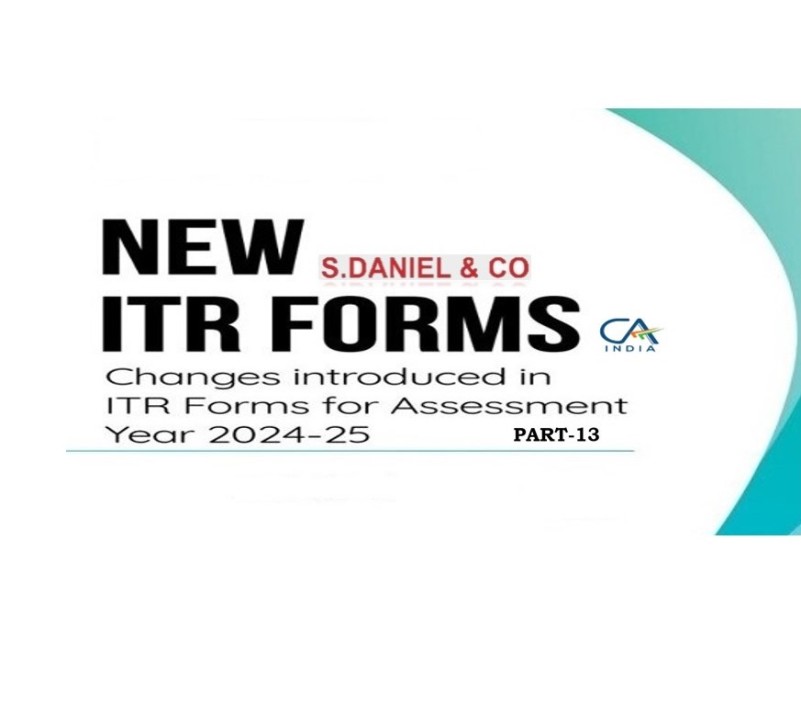 Changes in ITR forms Part-13 Changes in ITR forms Part-13