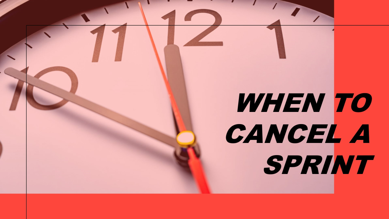 When can a sprint be cancelled? When can a sprint be cancelled?