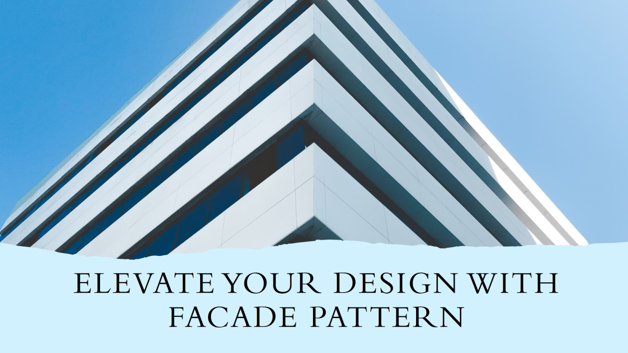 The Facade: Simplifying the Complexities of Your Code (#designpatterns ... The Facade: Simplifying the Complexities of Your Code (#designpatterns ...