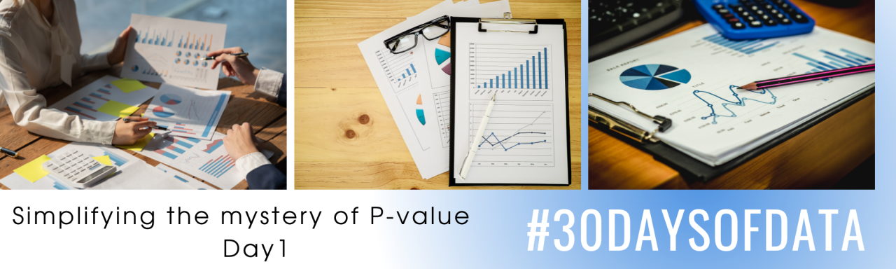 Simplifying the mystery of P-Value Simplifying the mystery of P-Value