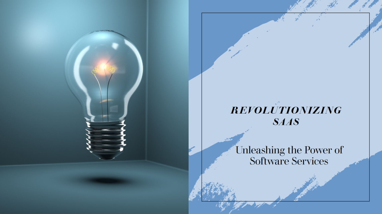 Unleashing the Power of SaaS: Revolutionizing Software Services Unleashing the Power of SaaS: Revolutionizing Software Services