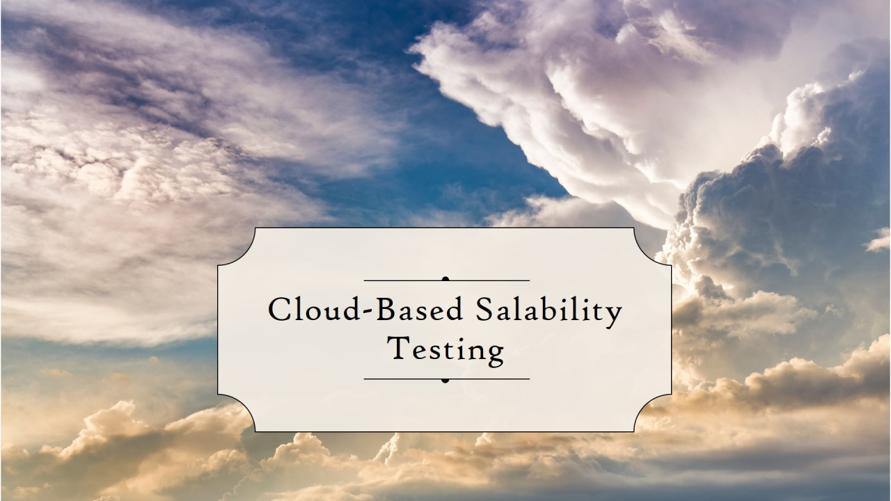 Importance Of Scalability Testing on Cloud Importance Of Scalability Testing on Cloud
