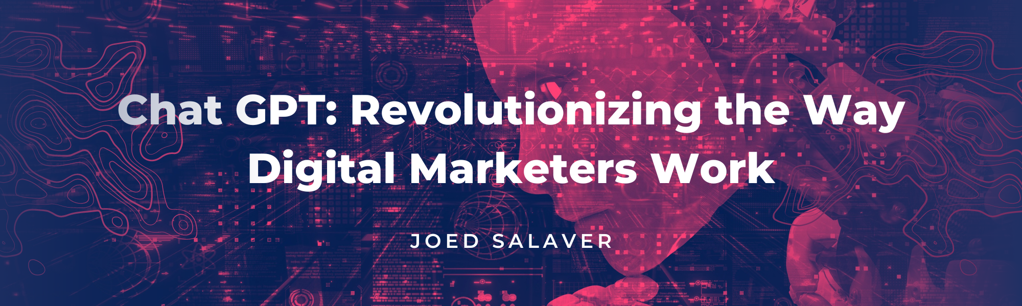 Chat GPT: Revolutionizing the Way Digital Marketers Work Chat GPT: Revolutionizing the Way Digital Marketers Work