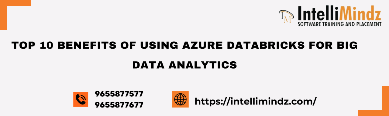 Top 10 Benefits of Using Azure Databricks for Big Data Analytics Top 10 Benefits of Using Azure Databricks for Big Data Analytics