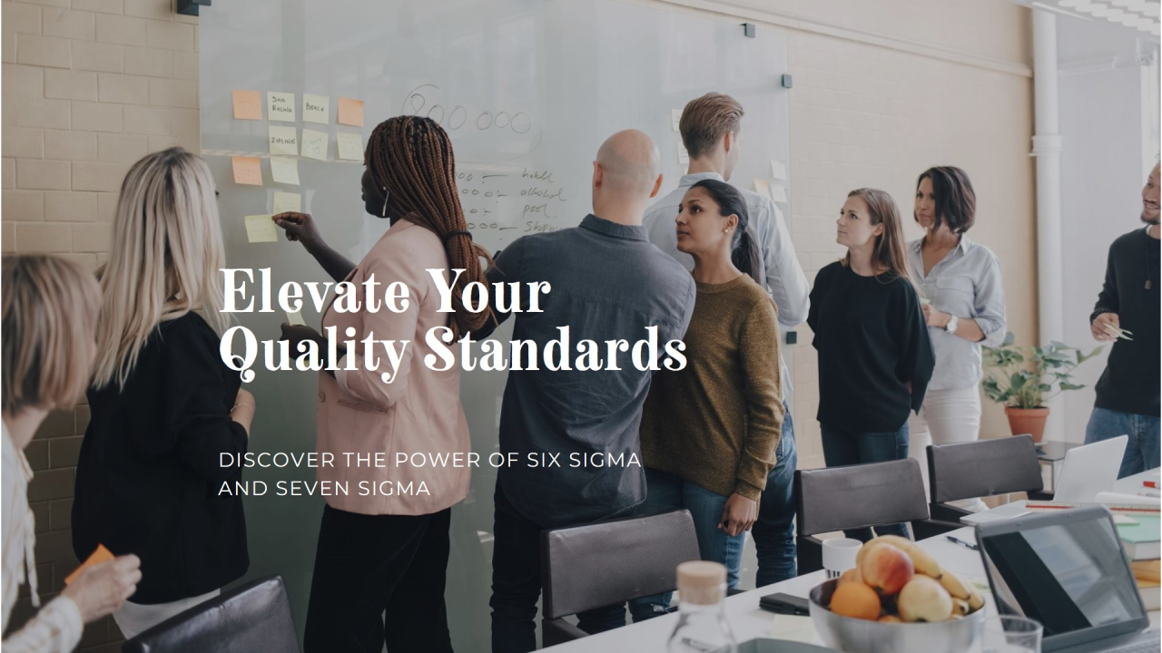 Exploring Six Sigma and Seven Sigma: Elevating Quality Standards Exploring Six Sigma and Seven Sigma: Elevating Quality Standards