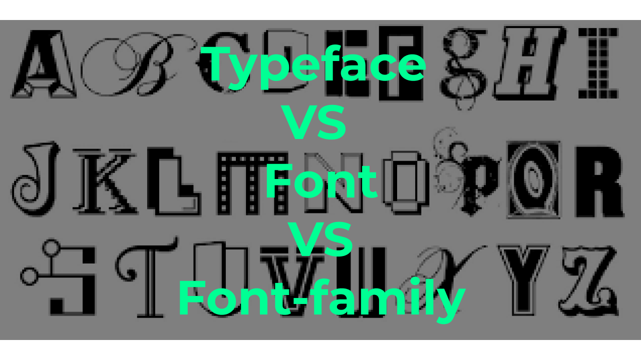 Typeface vs Font family vs font Typeface vs Font family vs font