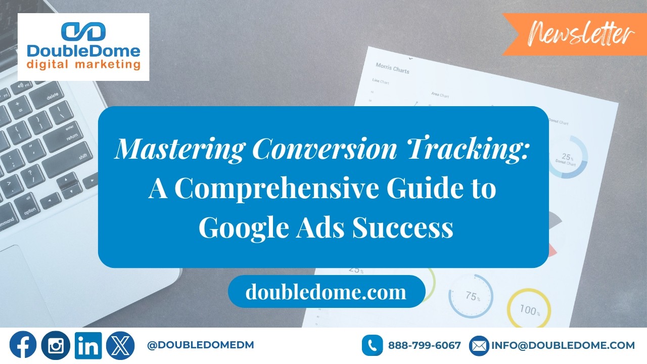 Mastering Conversion Tracking: A Comprehensive Guide to Google Ads Success Mastering Conversion Tracking: A Comprehensive Guide to Google Ads Success