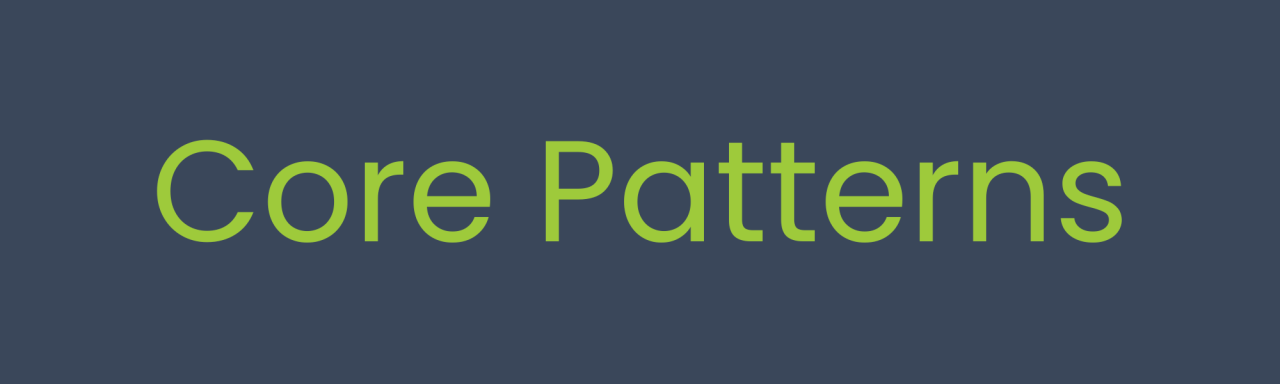 Exploring Core Patterns Exploring Core Patterns