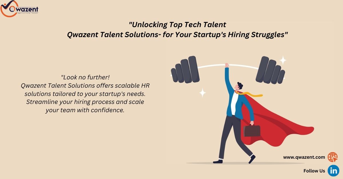 Unlocking Top Tech Talent: Qwazent Talent Solutions- for Your Startup's ... Unlocking Top Tech Talent: Qwazent Talent Solutions- for Your Startup's ...