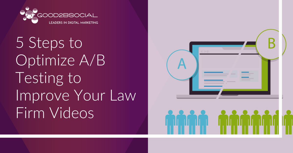5 Steps to Optimize A/B Testing to Improve Your Law Firm Videos 5 Steps to Optimize A/B Testing to Improve Your Law Firm Videos