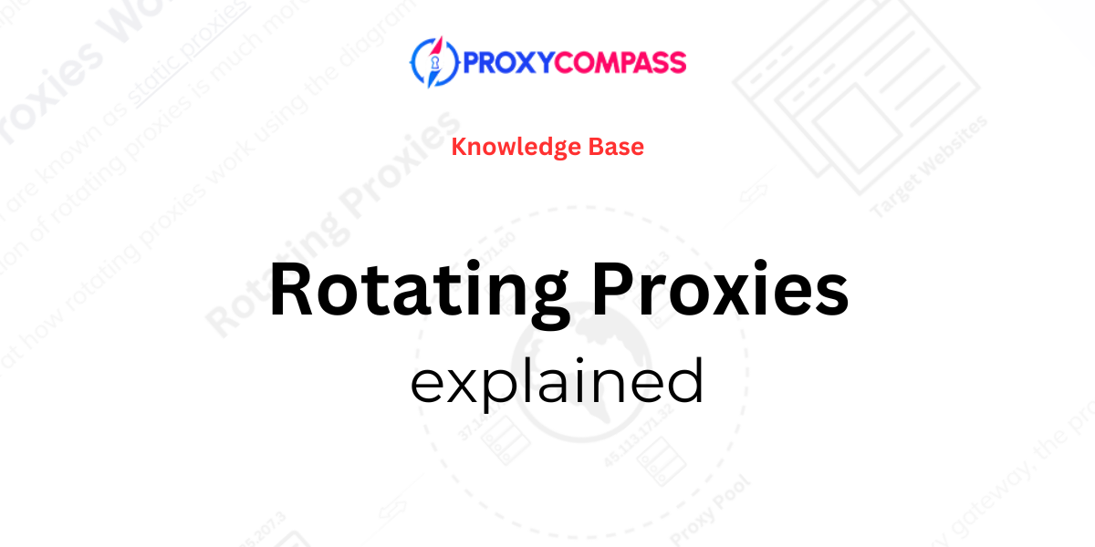 Understanding Rotating Proxies: An Essential Guide Understanding Rotating Proxies: An Essential Guide