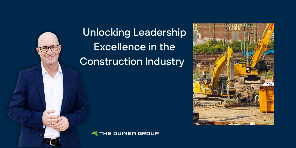 Unlocking Leadership Excellence in the Construction Industry Unlocking Leadership Excellence in the Construction Industry