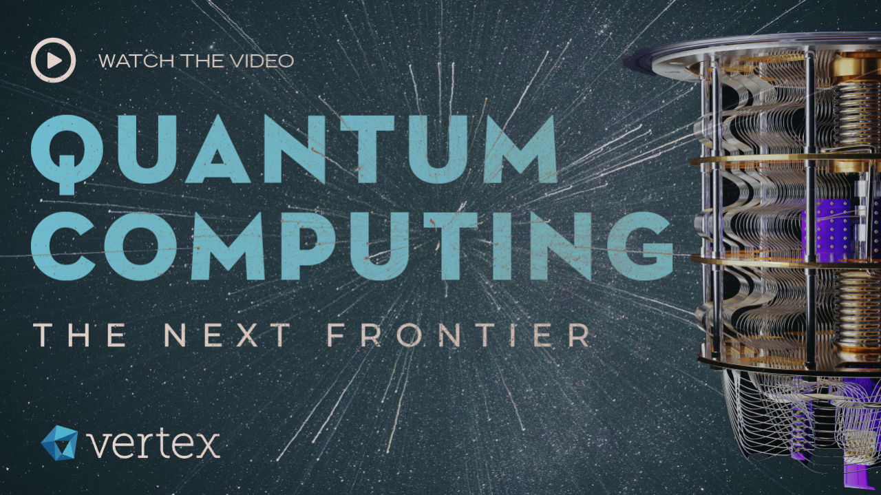 Vantage | Sep 2023 | Quantum Computing: The Next Frontier Vantage | Sep 2023 | Quantum Computing: The Next Frontier